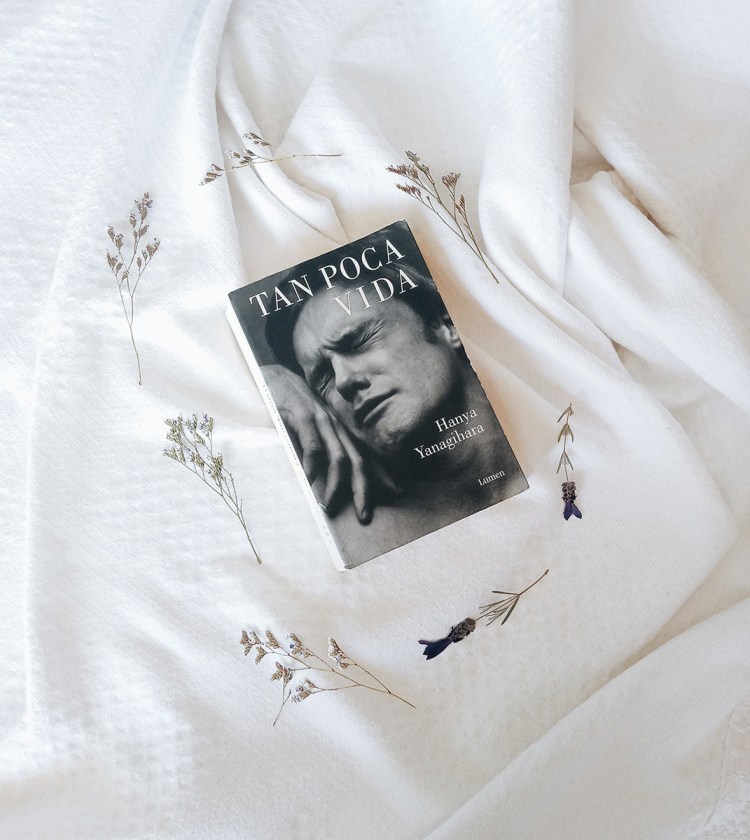 Reseña «Tan poca vida», de Hanya Yanagihara – Cintia Fernández
